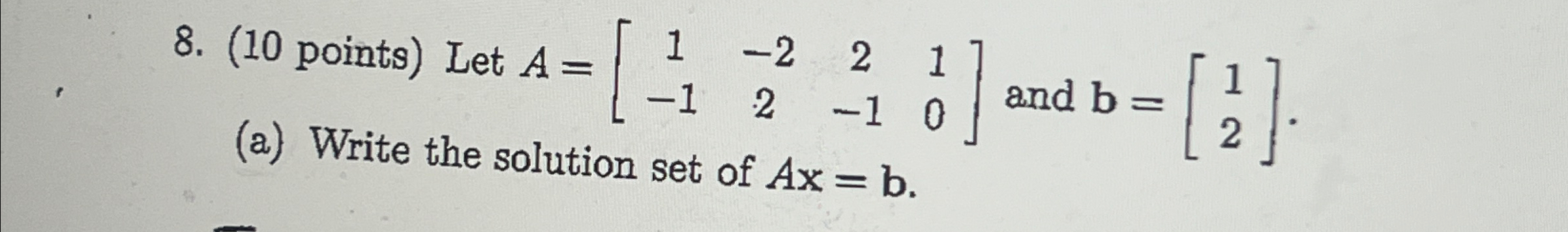 Solved (10 ﻿points) ﻿Let A=[1-221-12-10] ﻿and b=[12].(a) | Chegg.com