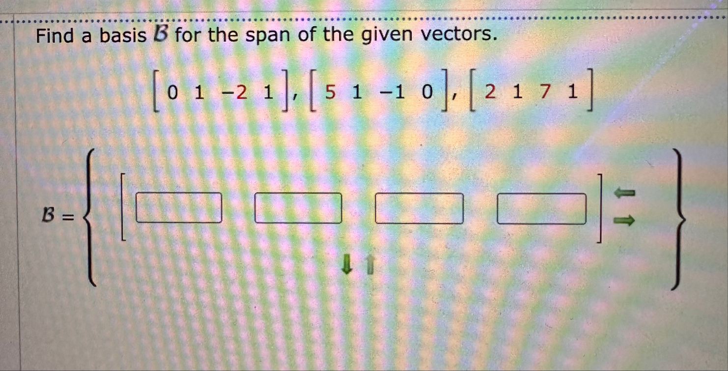 Solved Find a basis B ﻿for the span of the given | Chegg.com