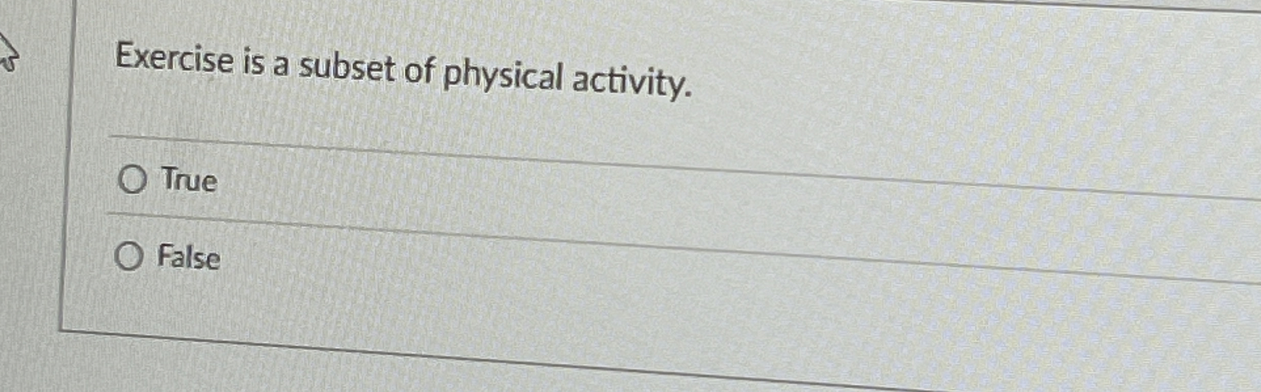Solved Exercise is a subset of physical activity.TrueFalse | Chegg.com