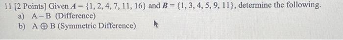 Solved 11 [2 Points] Given A={1,2,4,7,11,16} and | Chegg.com