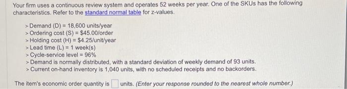 Solved Your firm uses a continuous review system and | Chegg.com