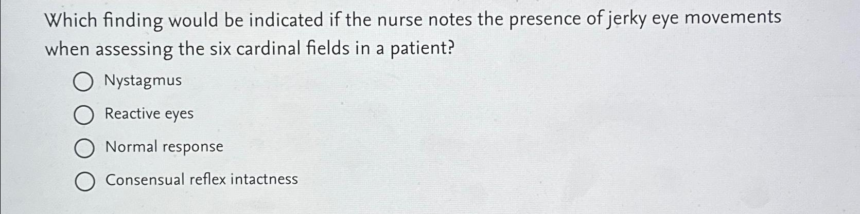 Solved Which finding would be indicated if the nurse notes | Chegg.com