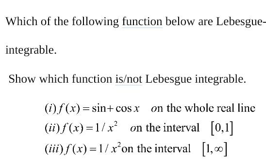Solved Show which function is Lebesgue Integrable. Show | Chegg.com