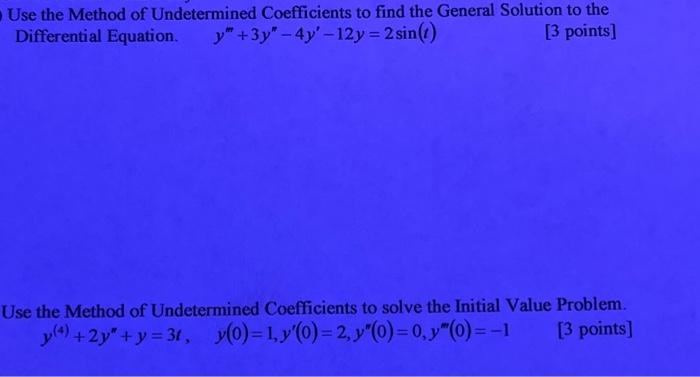 Solved Use the Method of Undetermined Coefficients to find | Chegg.com