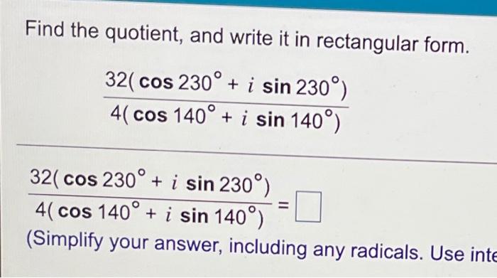 Solved Find the quotient, and write it in rectangular form. | Chegg.com