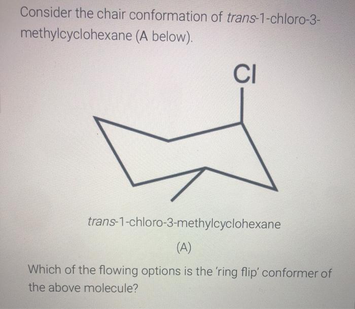 Solved Consider the chair conformation of trans-1-chloro-3- | Chegg.com