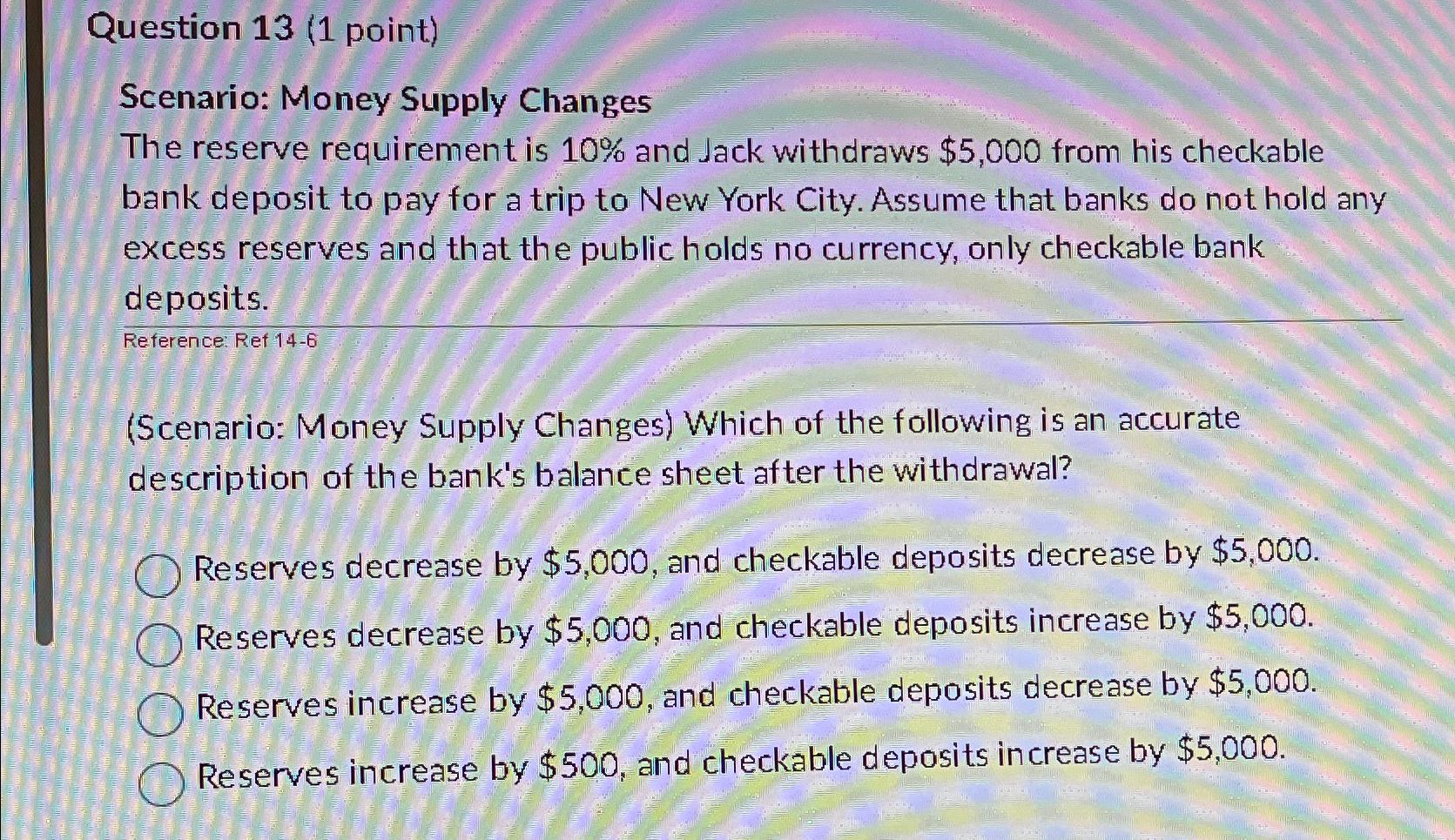 Solved Question 13 (1 ﻿point)Scenario: Money Supply | Chegg.com