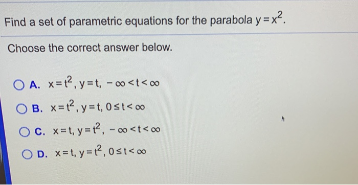 Solved Find a set of parametric equations for the parabola y | Chegg.com