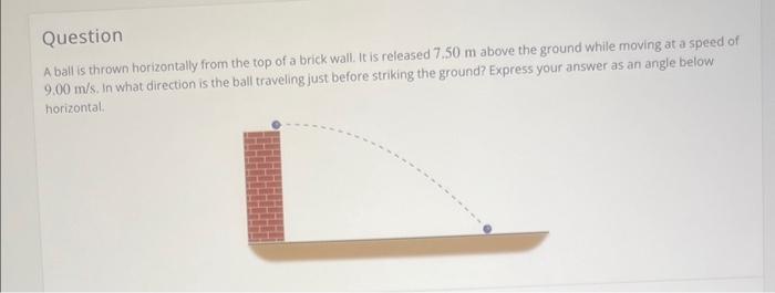 Solved Question A ball is thrown horizontally from the top | Chegg.com