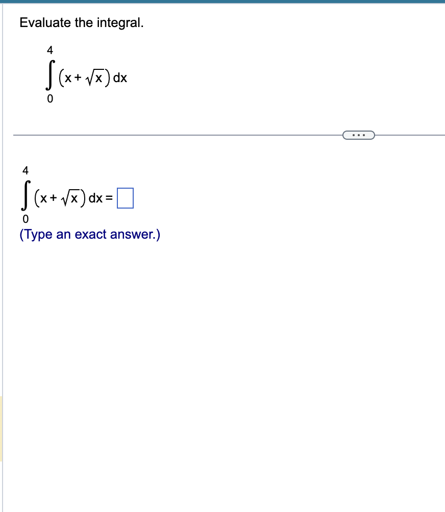 Solved Evaluate The Integral ∫04 X X2 Dx∫04 X X2 Dx Type An