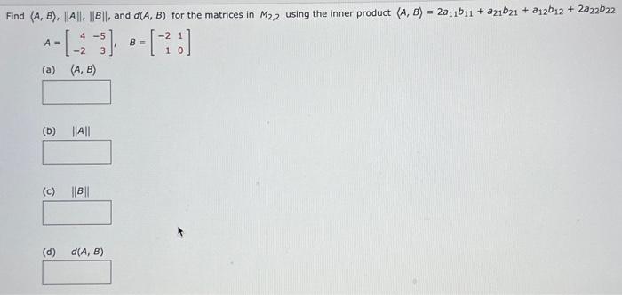 Solved Find A,B ,∥A∥,∥B∥, and d(A,B) for the matrices in | Chegg.com