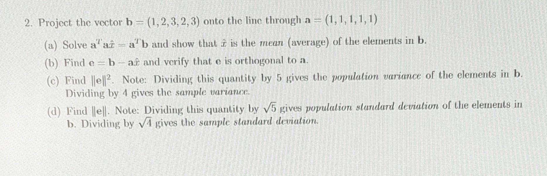 Solved 2. Project the vector b=(1,2,3,2,3) onto the line | Chegg.com