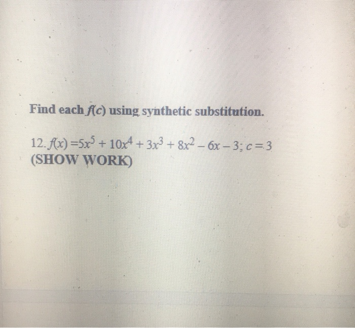 Solved Find each f(c) using synthetic substitution. 12. f(x) | Chegg.com