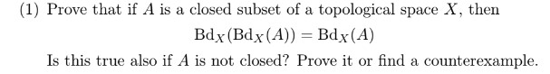 (1) ﻿Prove that if A ﻿is a closed subset of a | Chegg.com