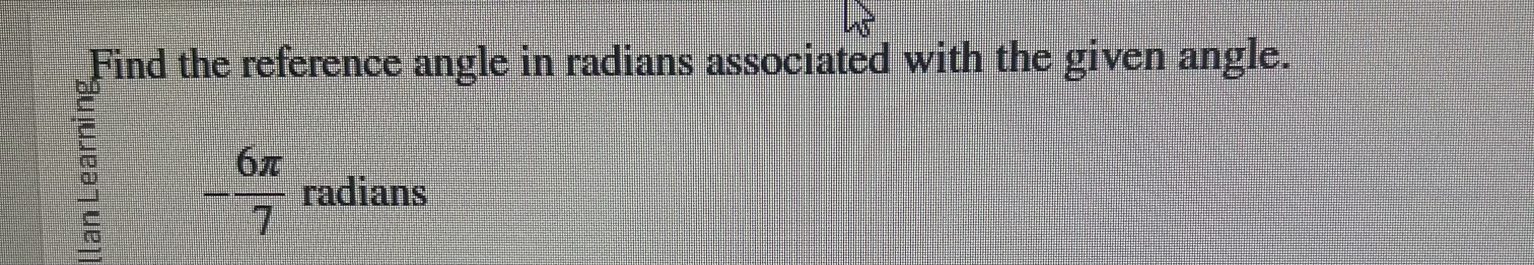 Solved Find the reference angle in ﻿radians associated with | Chegg.com