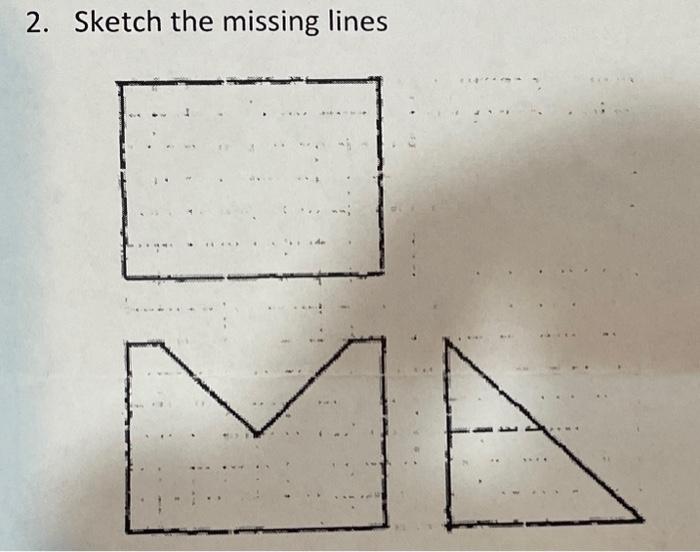 Solved 2. Sketch the missing lines | Chegg.com