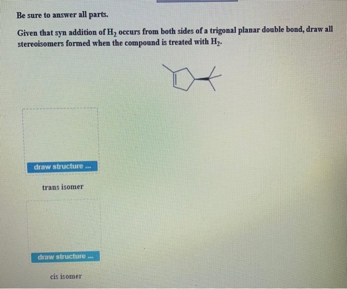 Solved Be sure to answer all parts. Given that syn addition | Chegg.com