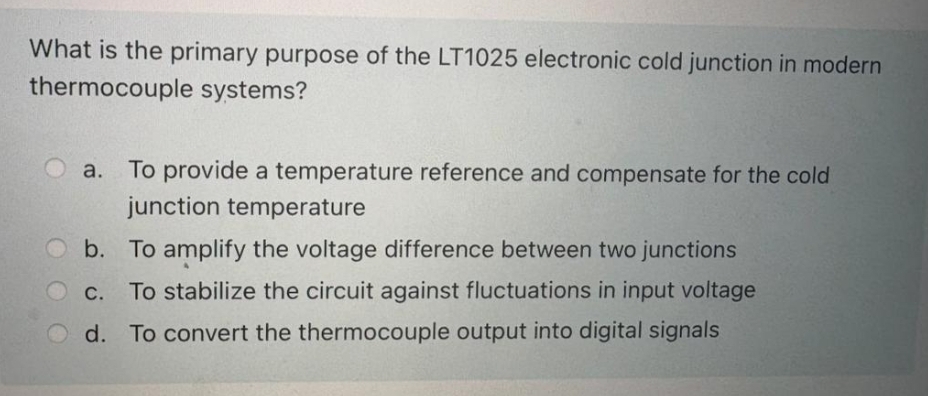 Solved What is the primary purpose of the LT1025 ﻿electronic | Chegg.com