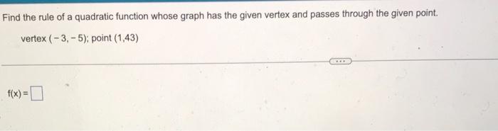Solved Find the rule of a quadratic function whose graph has | Chegg.com