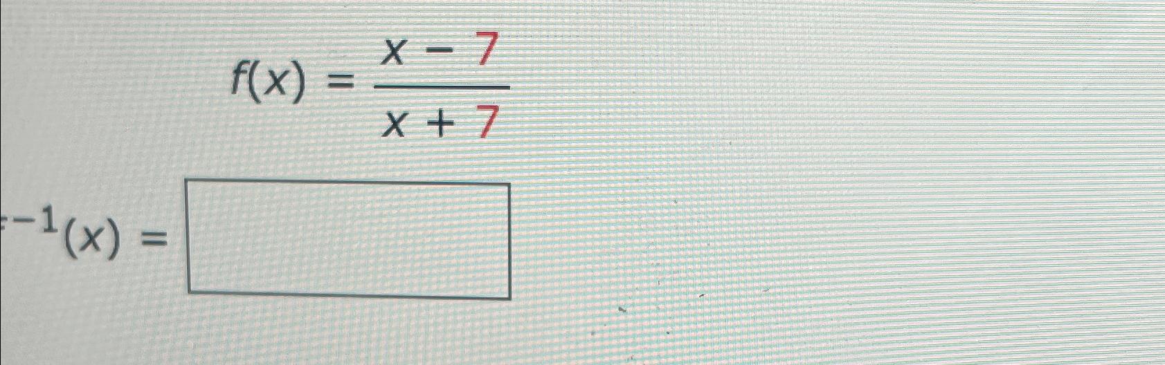Solved f(x)=x-7x+7-1(x)= | Chegg.com