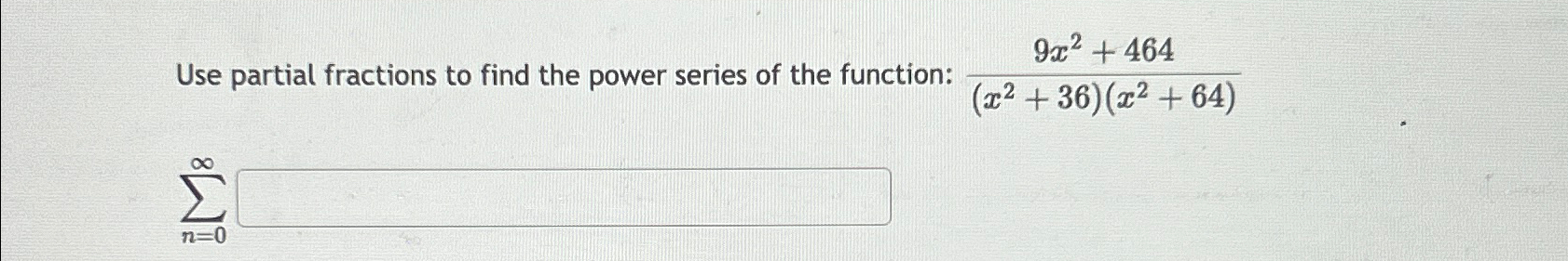 Solved Use partial fractions to find the power series of the | Chegg.com