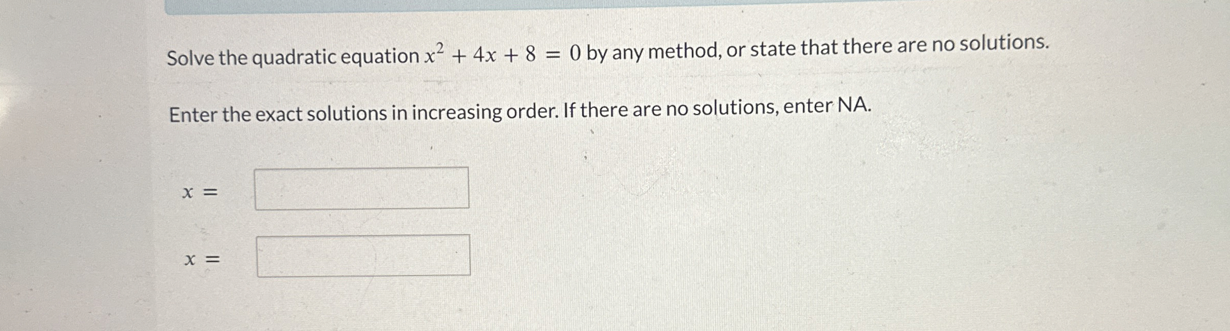 Solved Solve the quadratic equation x2+4x+8=0 ﻿by any | Chegg.com