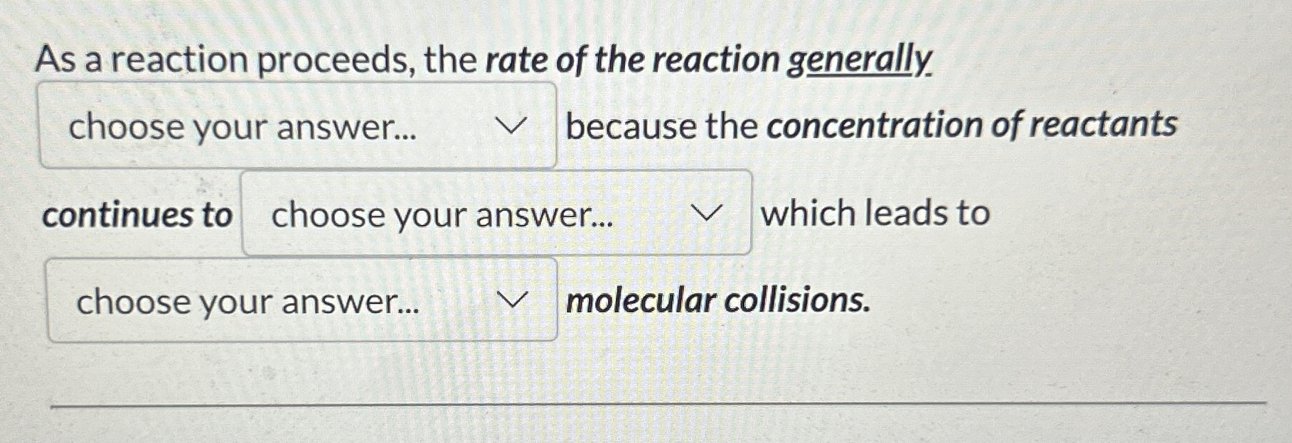 Solved As a reaction proceeds, the rate of the reaction | Chegg.com