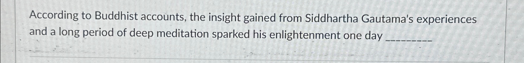 Solved According to Buddhist accounts, the insight gained | Chegg.com