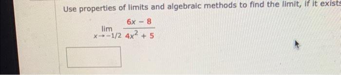 Solved Use properties of limits and algebraic methods to | Chegg.com