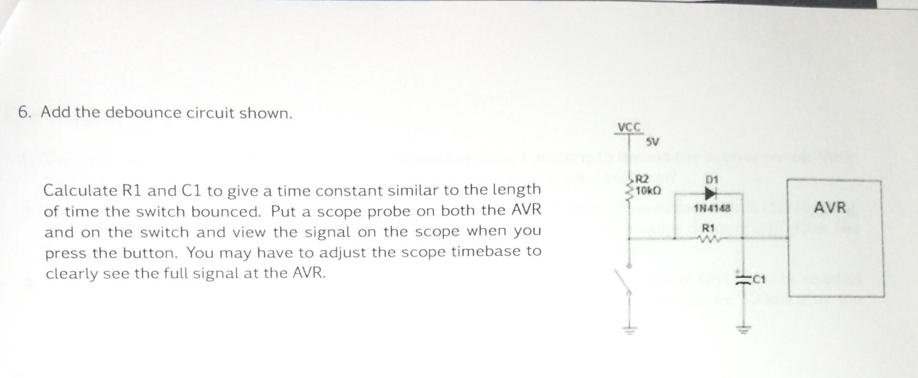 Solved 6. Add the debounce circuit shown. Calculate R1 and | Chegg.com