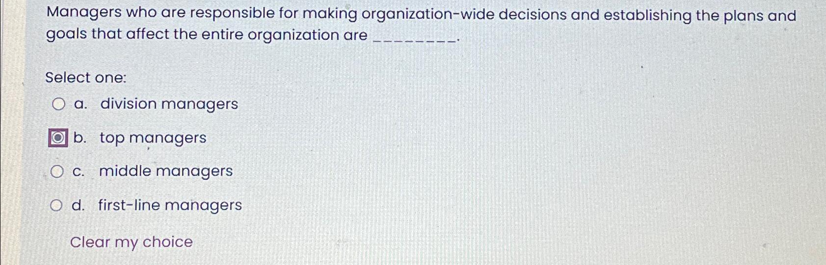 Solved Managers who are responsible for making | Chegg.com