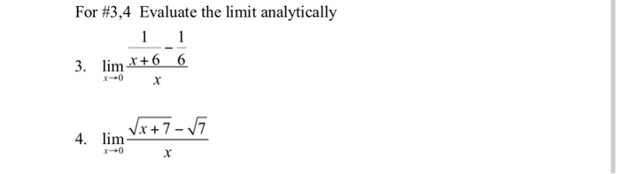 Solved For #3,4 Evaluate the limit analytically 1 1 3. lim | Chegg.com