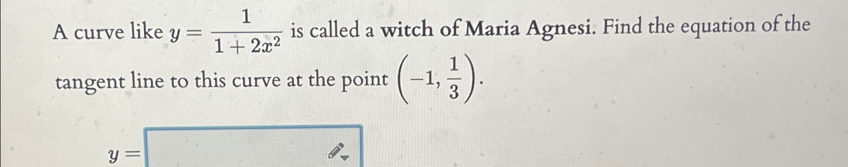 Solved A curve like y=11+2x2 ﻿is called a witch of Maria | Chegg.com