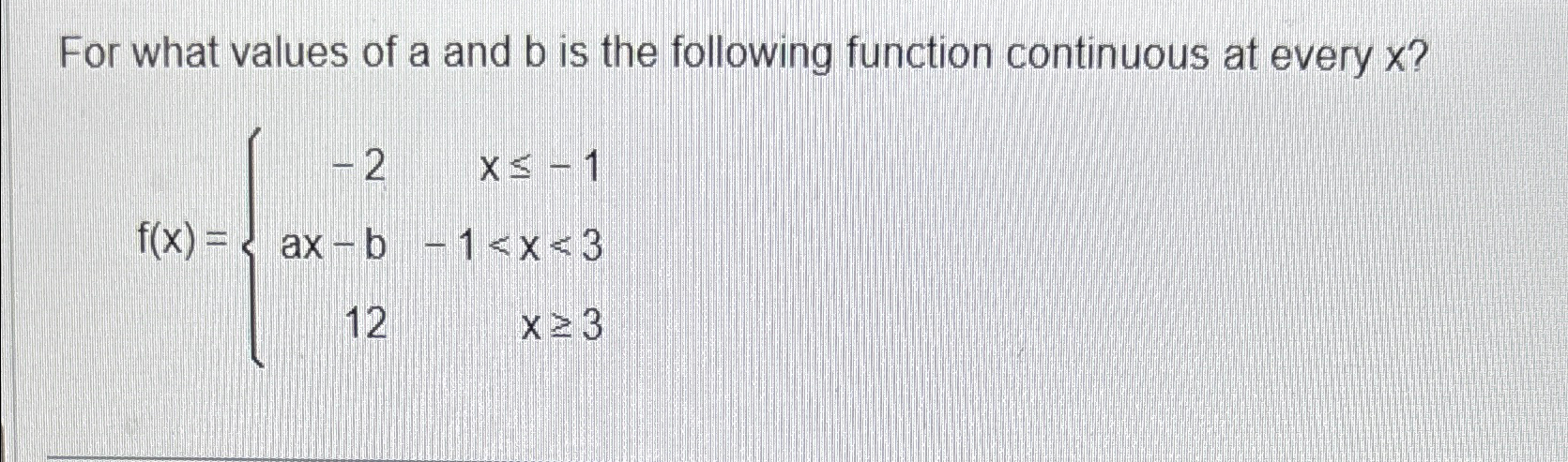 Solved For what values of a and b ﻿is the following function | Chegg.com