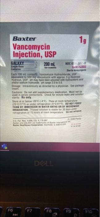 Solved The order reads, administer vancomycin gm iv to run | Chegg.com