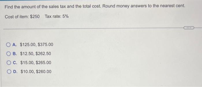 Solved Find the amount of the sales tax and the total cost. | Chegg.com