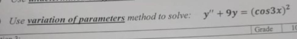 Solved Use variation of parameters method to solve: | Chegg.com