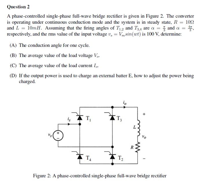Solved Question 2A phase-controlled single-phase full-wave | Chegg.com
