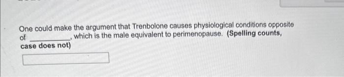 Solved Trenbolone only binds to androgen receptors. True | Chegg.com