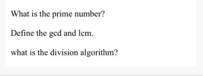 Solved What is the prime number? Define the gcd and lcm. | Chegg.com