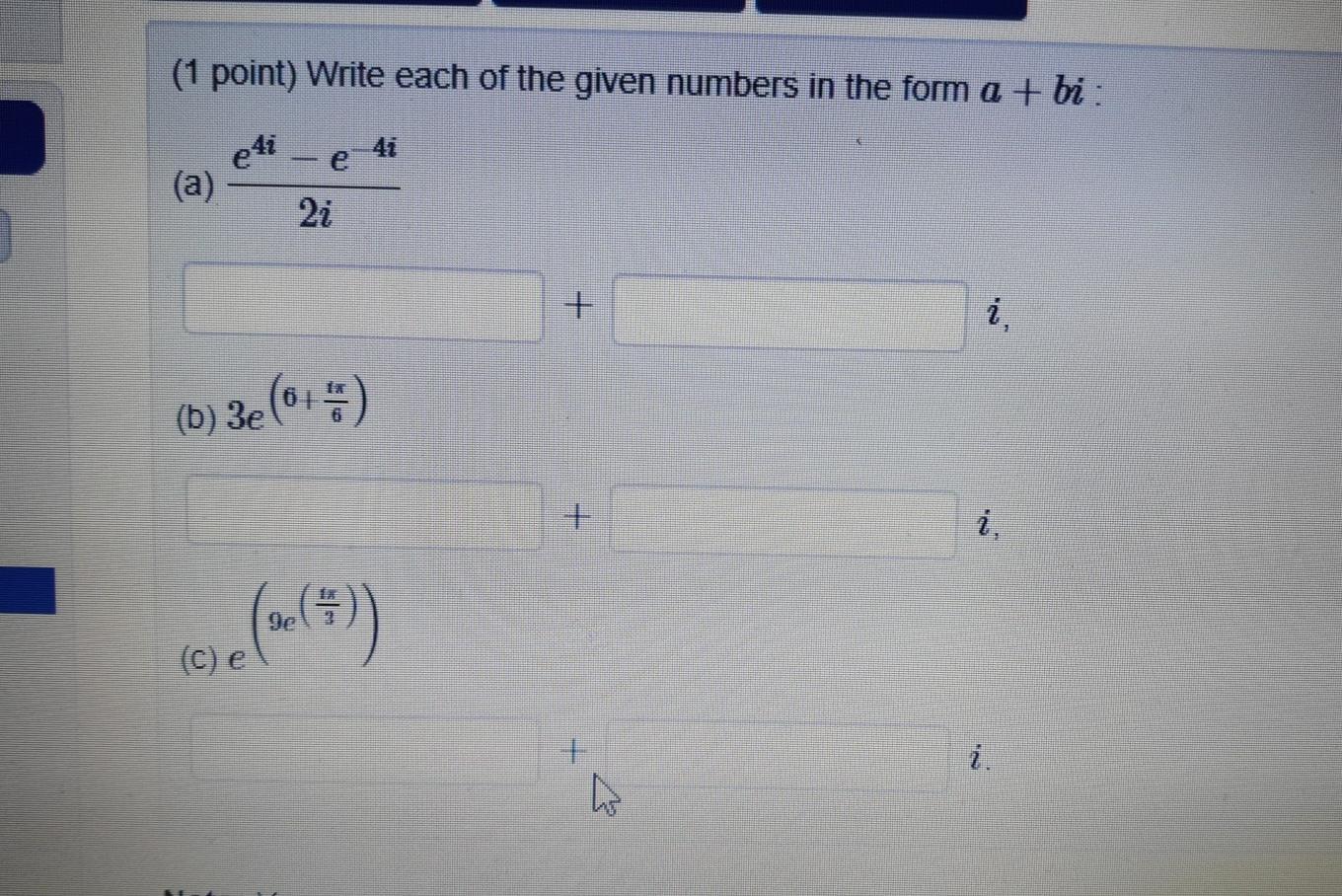 Solved (1 point) Write each of the given numbers in the form | Chegg.com
