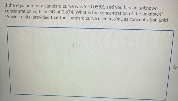 Solved If the equation for a standard curve was Y=0.058X, | Chegg.com
