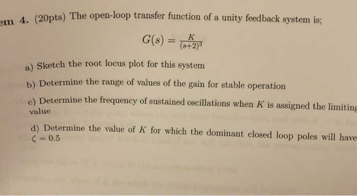 Solved . 4. (20pts) The open-loop transfer function of a | Chegg.com