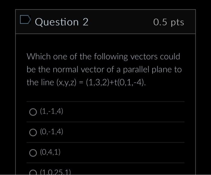 Solved Question 2 0.5pts Which one of the following vectors | Chegg.com