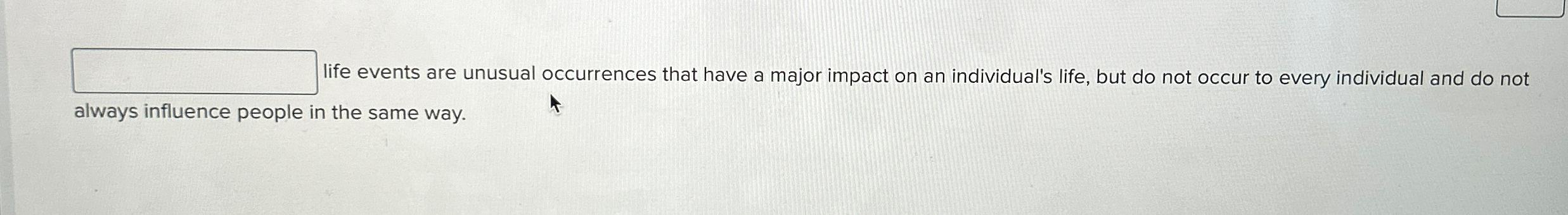 Solved life events are unusual occurrences that have a major | Chegg.com
