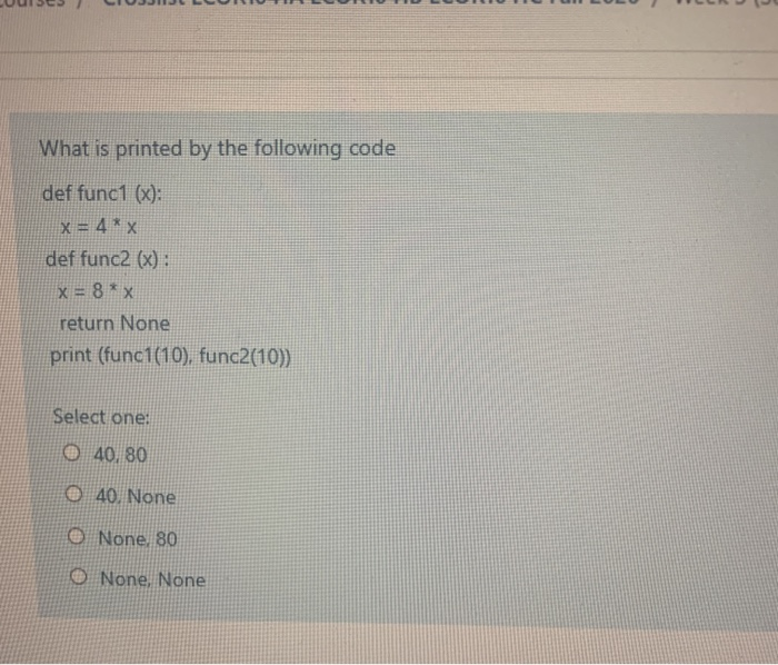 Solved What is printed by the following code def func1 (x): | Chegg.com