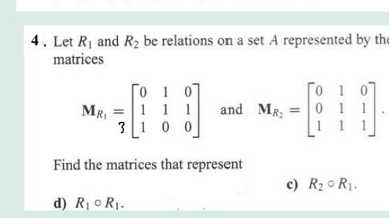 Solved 4. Let R1 and R2 be relations on a set A represented | Chegg.com