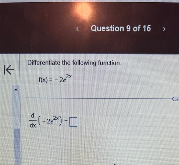 Solved Differentiate the following function. f(x)=−2e2x | Chegg.com