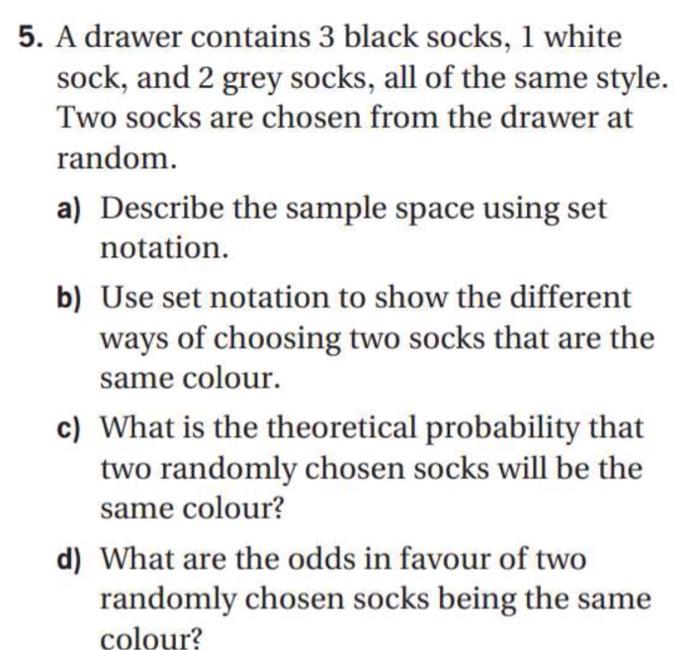 Solved 5. A drawer contains 3 black socks, 1 white sock, and | Chegg.com