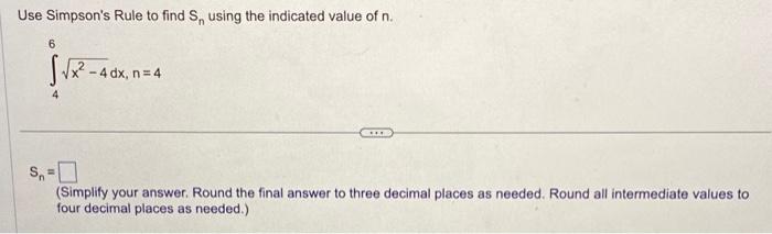 Solved Use Simpson's Rule to find Sn using the indicated | Chegg.com
